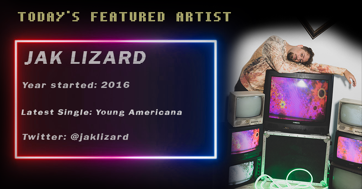 Today’s Featured Artist – INTERVIEW – Jak Lizard – Welcome to The ...